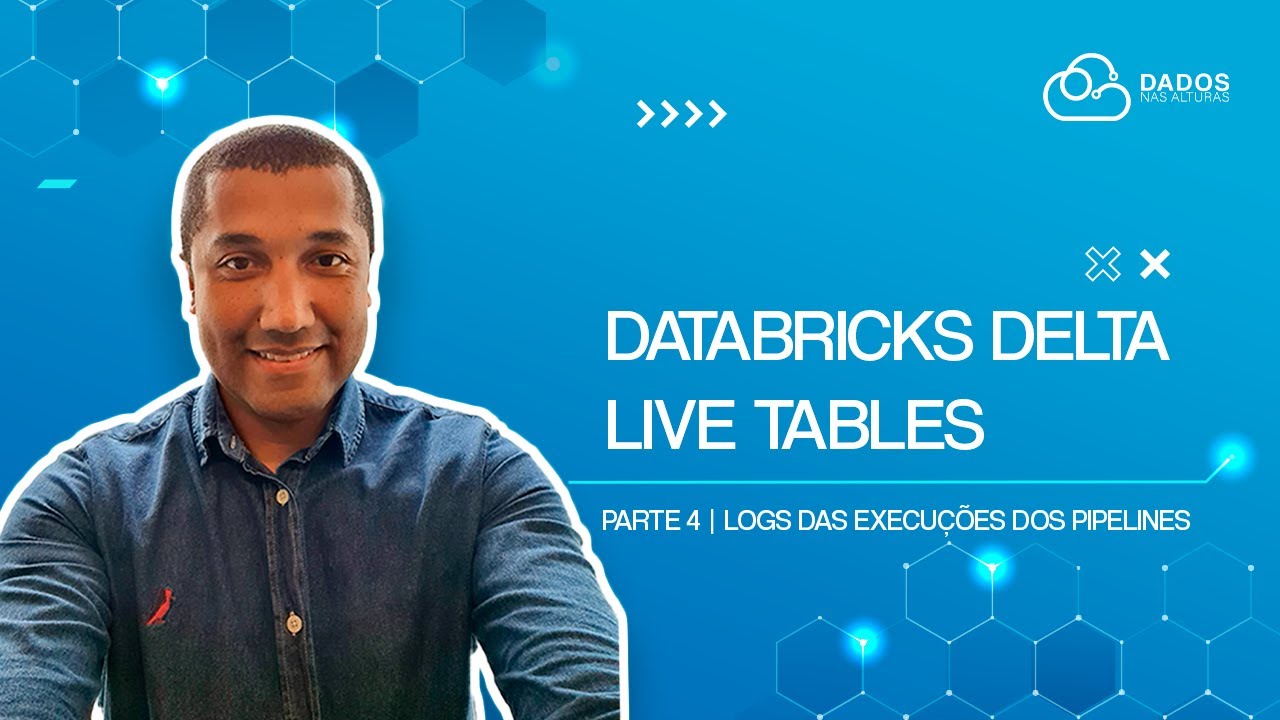 Databricks Delta Live Tables - Parte 4 - Logs das Execuções dos ...