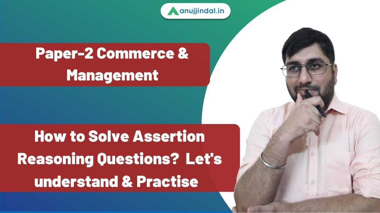 How to Solve Assertion Reasoning Questions? Paper-2 Commerce ...