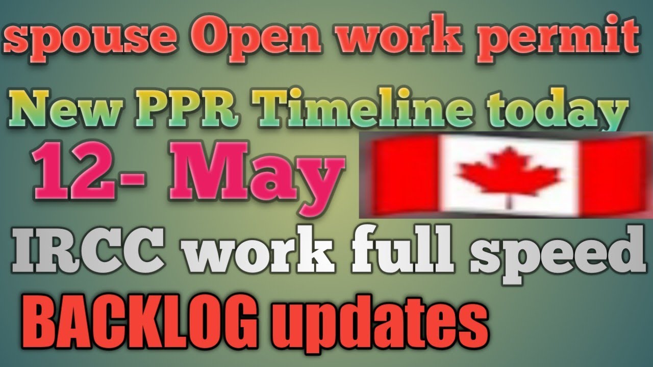 Spouse Open Work Permit Files Updates SOWP BACKLOG Updates New spouse-open-work-permit-files-updates-sowp-backlog-updates-new