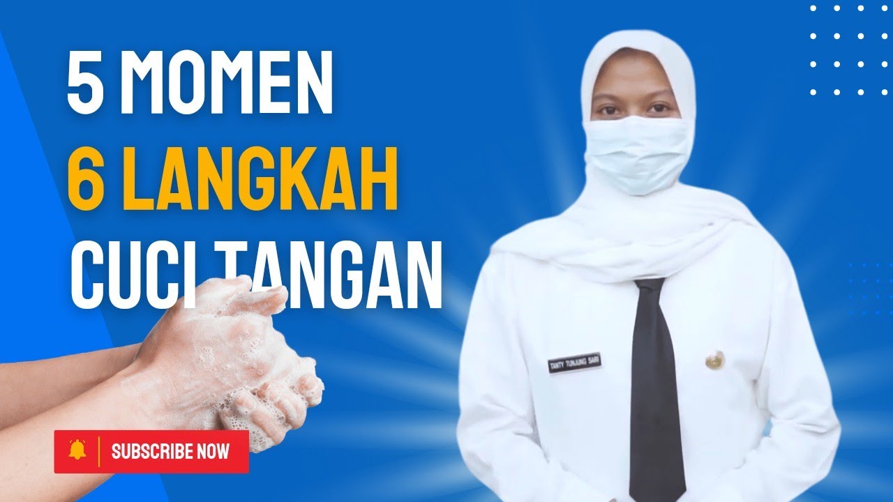 5 Momen Cuci Tangan, 6 Langkah Mencuci Tangan - YouTube