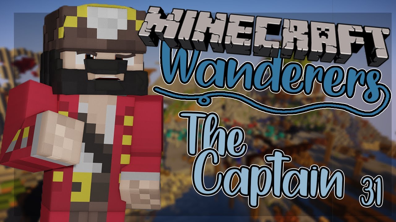 The Captain | Minecraft Wanderers [Ep. 31 Minecraft Roleplay] - YouTube