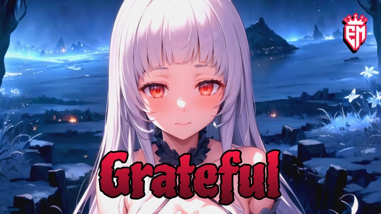 Nightcore - Grateful (Lyrics) - YouTube