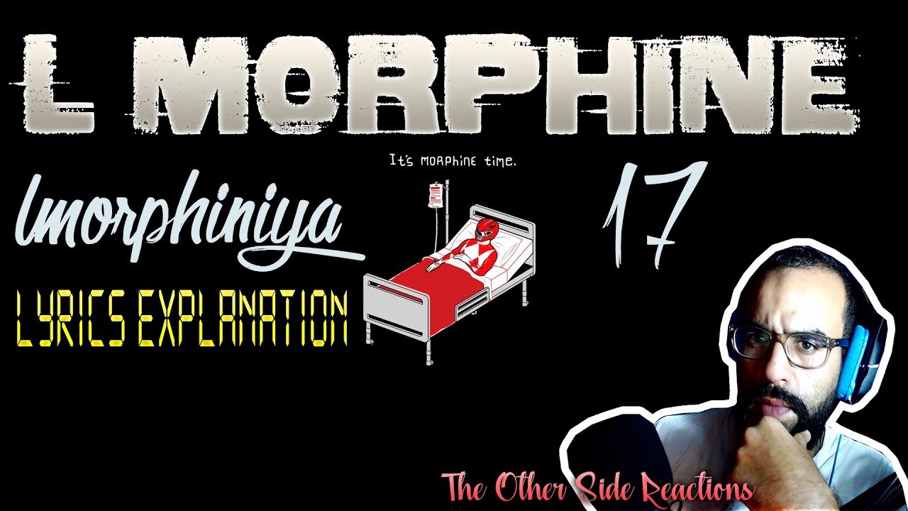 l'Morphine - lmorphiniya 17 -LYRICS EXPLANATION - The Other Side ...