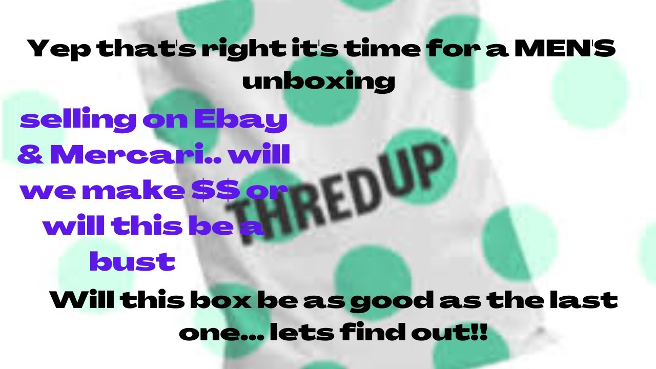 Your favorite Men's ThredUp unboxing..will this be as good as the last ...