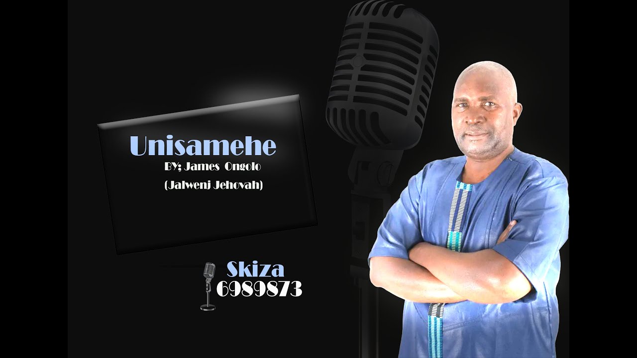 Unisamehe Official Audio By Jalwenj Jehova James Ongolo - YouTube