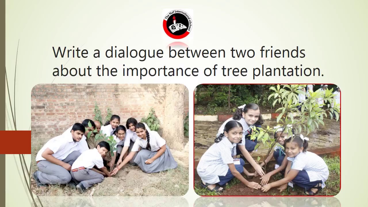 Write a dialogue between two friends about the importance of tree ...