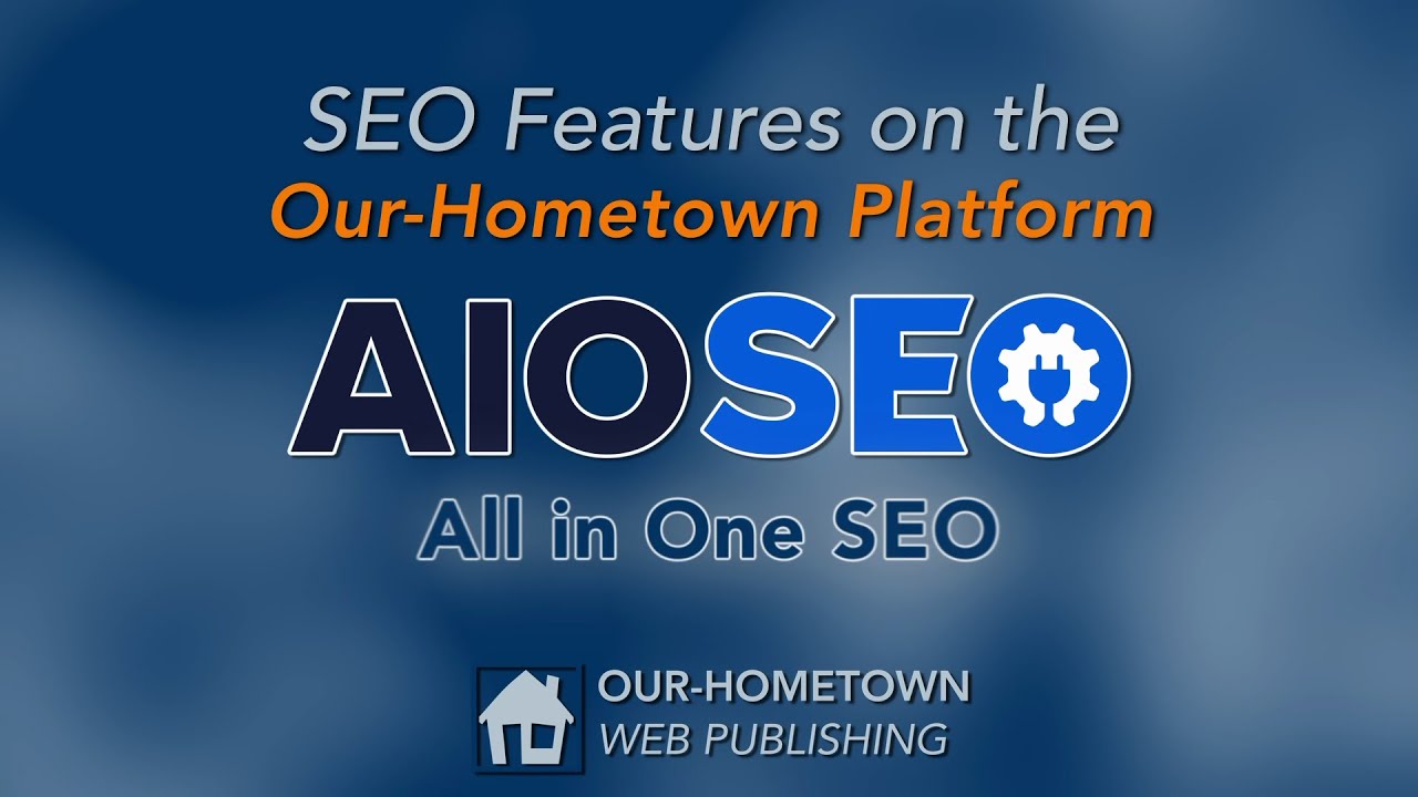 Search Engine Optimization on WordPress with AIOSEO | Our-Hometown CMS ...