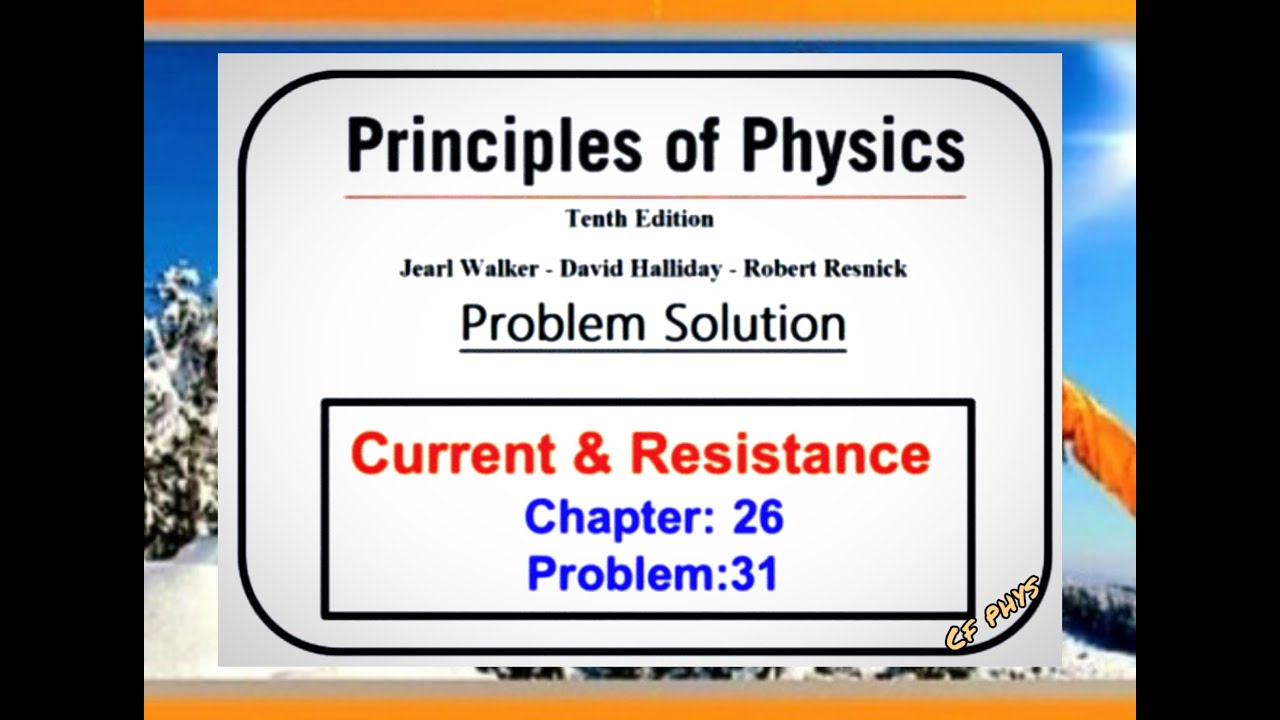 Chapter 26 – Current and Resistance – Problem 31 - Principles of ...