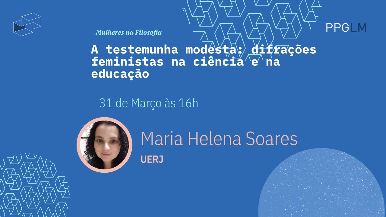 Ciclo de Palestras Mulheres na Filosofia | Maria Helena Soares (UERJ ...