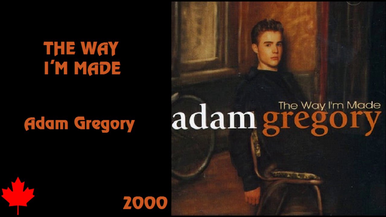 Adam Gregory - The Way I'm Made - YouTube