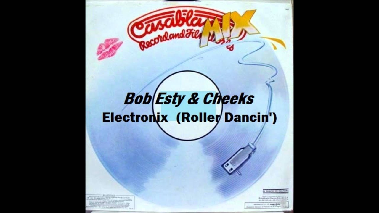 BOB ESTY & CHEEKS-Electronix (Roller Dancin') - YouTube Music
