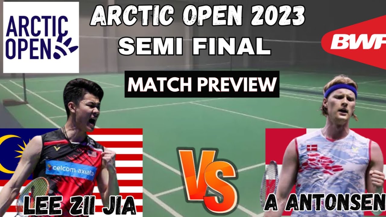 Arctic Open 2023 Lee Zii Jia vs Antonsen Semi Final Schedule , H2H ...
