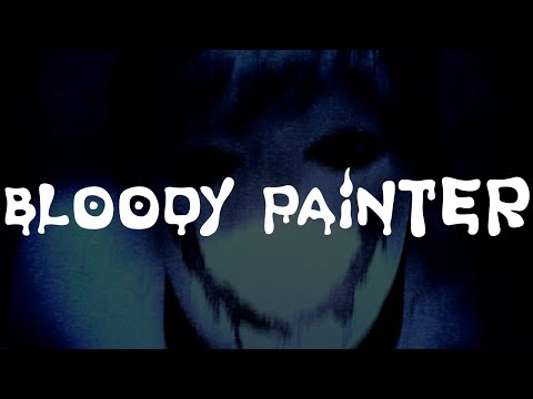 Creepypasta Türkçe Bloody Painter (Kanlı Ressam)