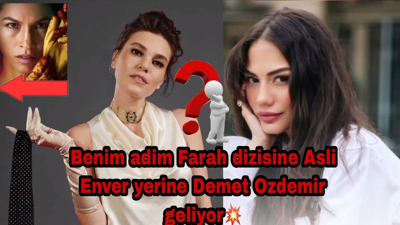 Asli Enver yerine Demet Ozdemir Benim adim Farah dizisine cekilecek😱 ...