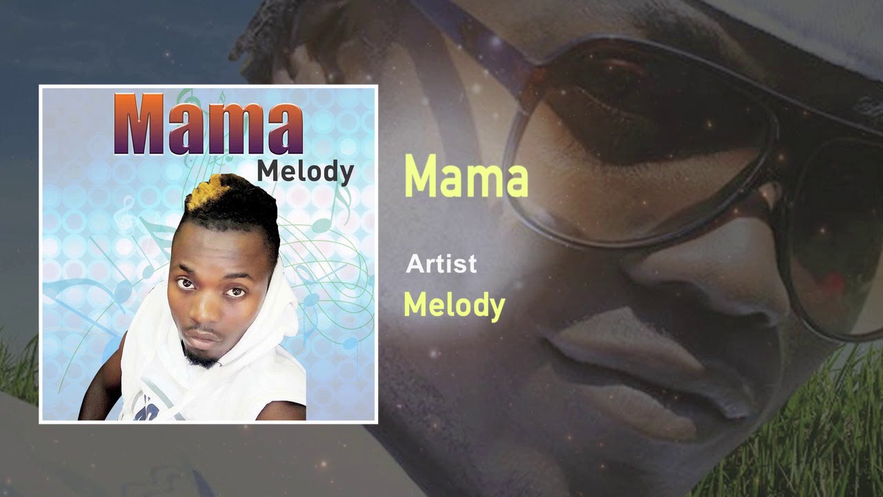 Melody - Mama Official Song (Audio) - Uganda Music - YouTube
