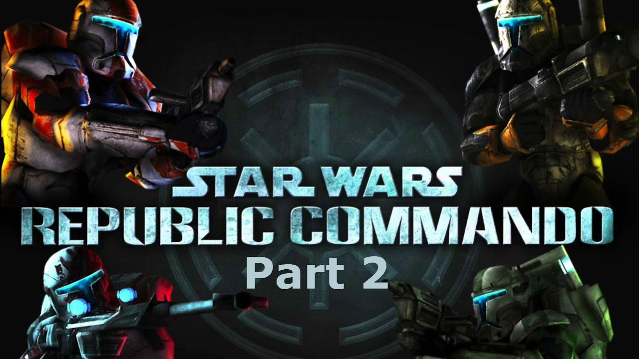 Star Wars Republic Commando Walkthrough No Commentary (Part 2) - YouTube