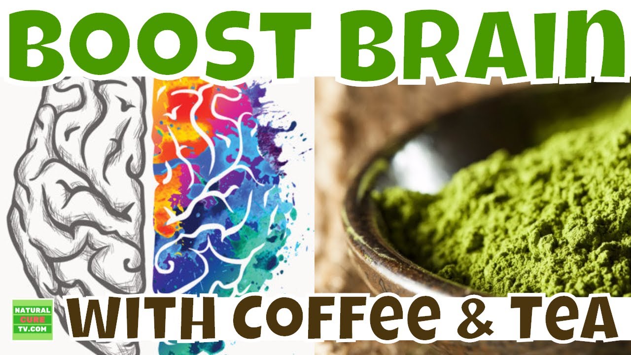BRAIN BOOSTING BENEFITS OF COFFEE and GREEN TEA! How Tea & COFFEE May ...