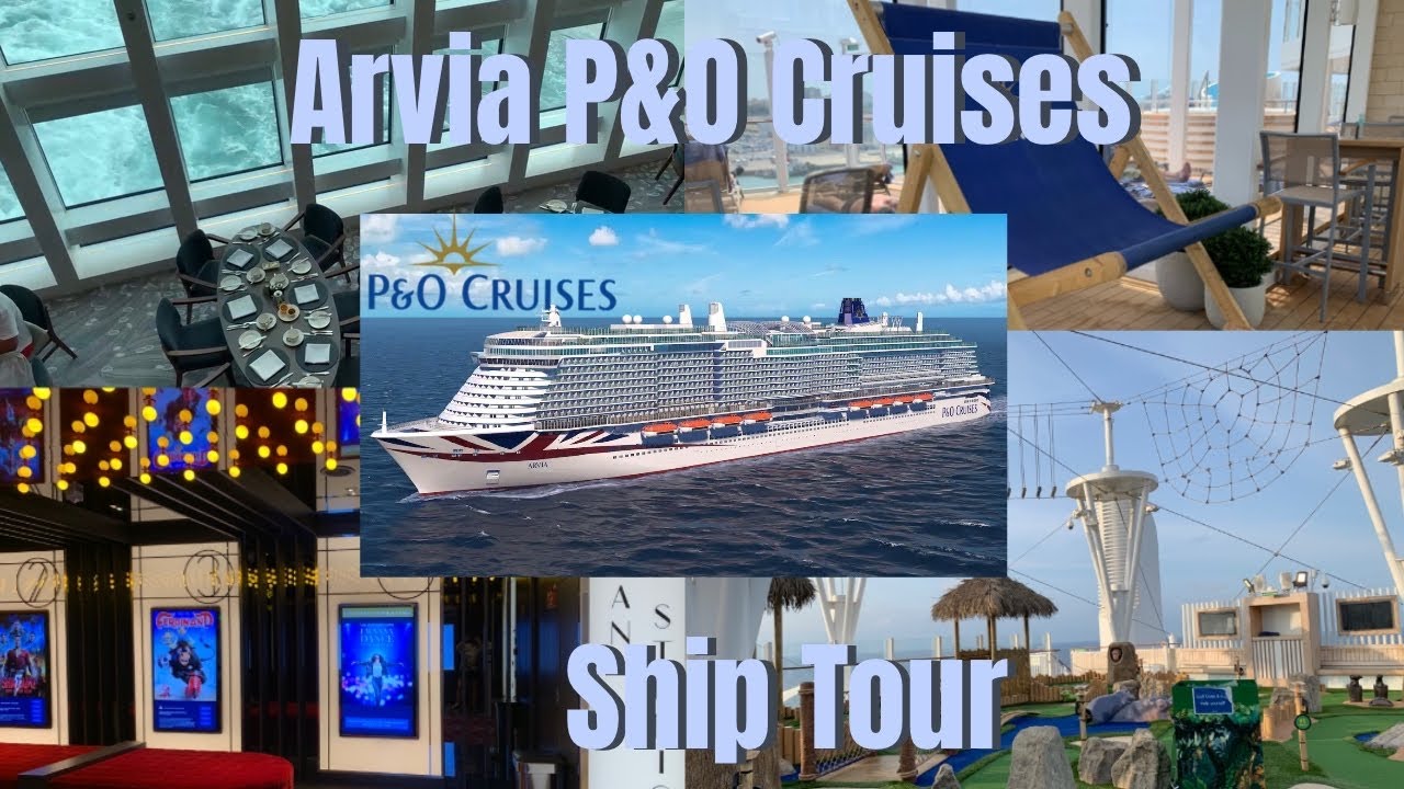 P&O ARVIA CRUISE SHIP 2023: Full Ship Tour, Cinema, Entertainment ...