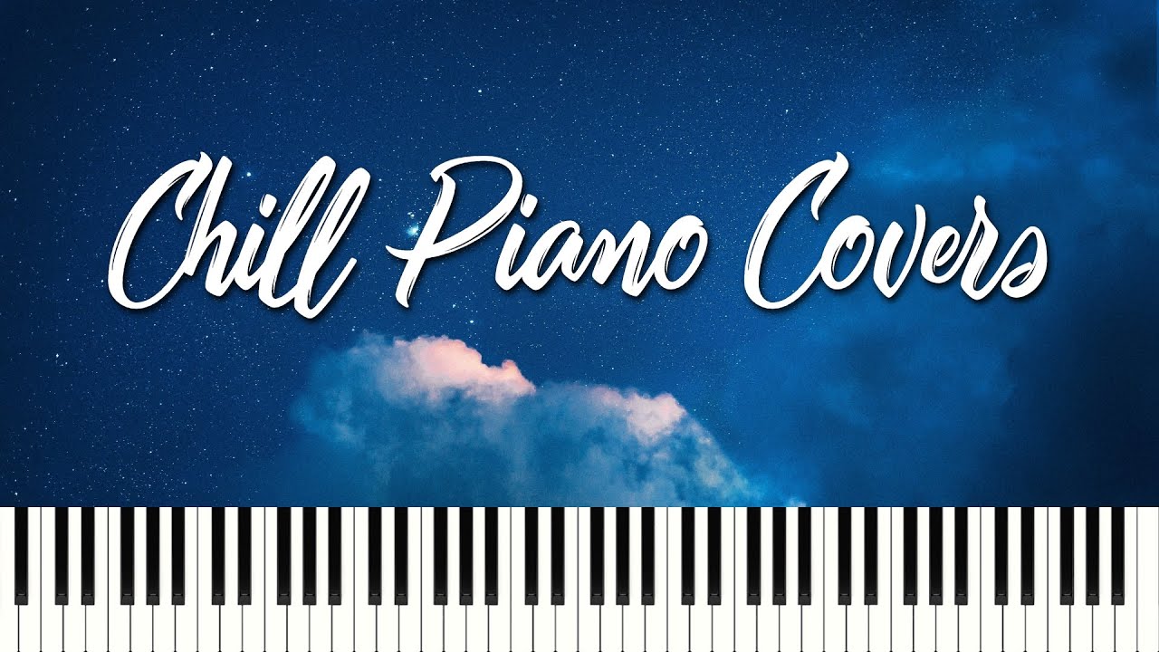 42 minutes of relaxing piano covers - The Chillest Covers, Vol. 2 (Full ...