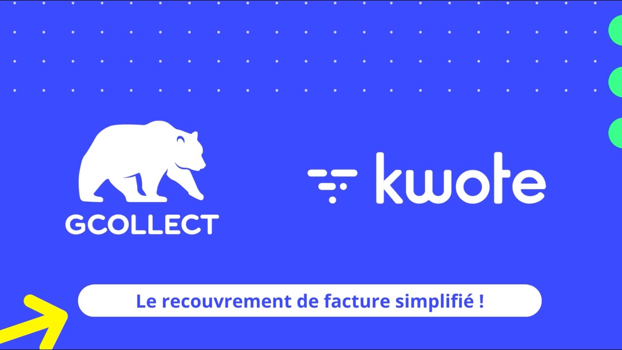 Kwote x GCollect - Le recouvrement de facture simplifié ! - YouTube