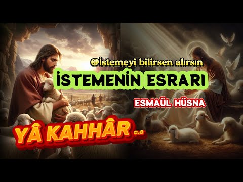 İSTEMENİN ESRARI - ESMAÜL HÜSNA { YÂ KAHHÂR } | DUA EDERKEN | ALLAH'IM DEME #seslikitap