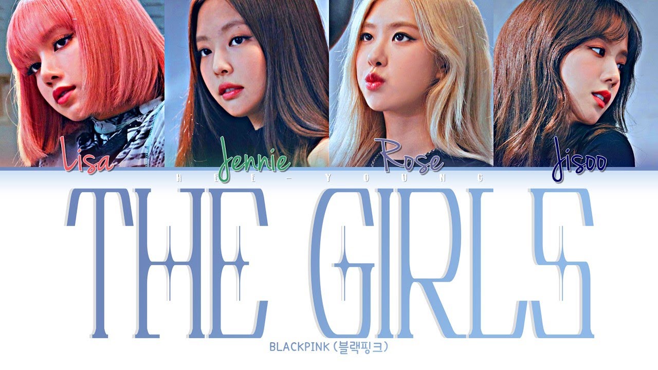 BLACKPINK "The Girls" (BPTG OST) (Lyrics (Color Coded Lyrics) - YouTube ...