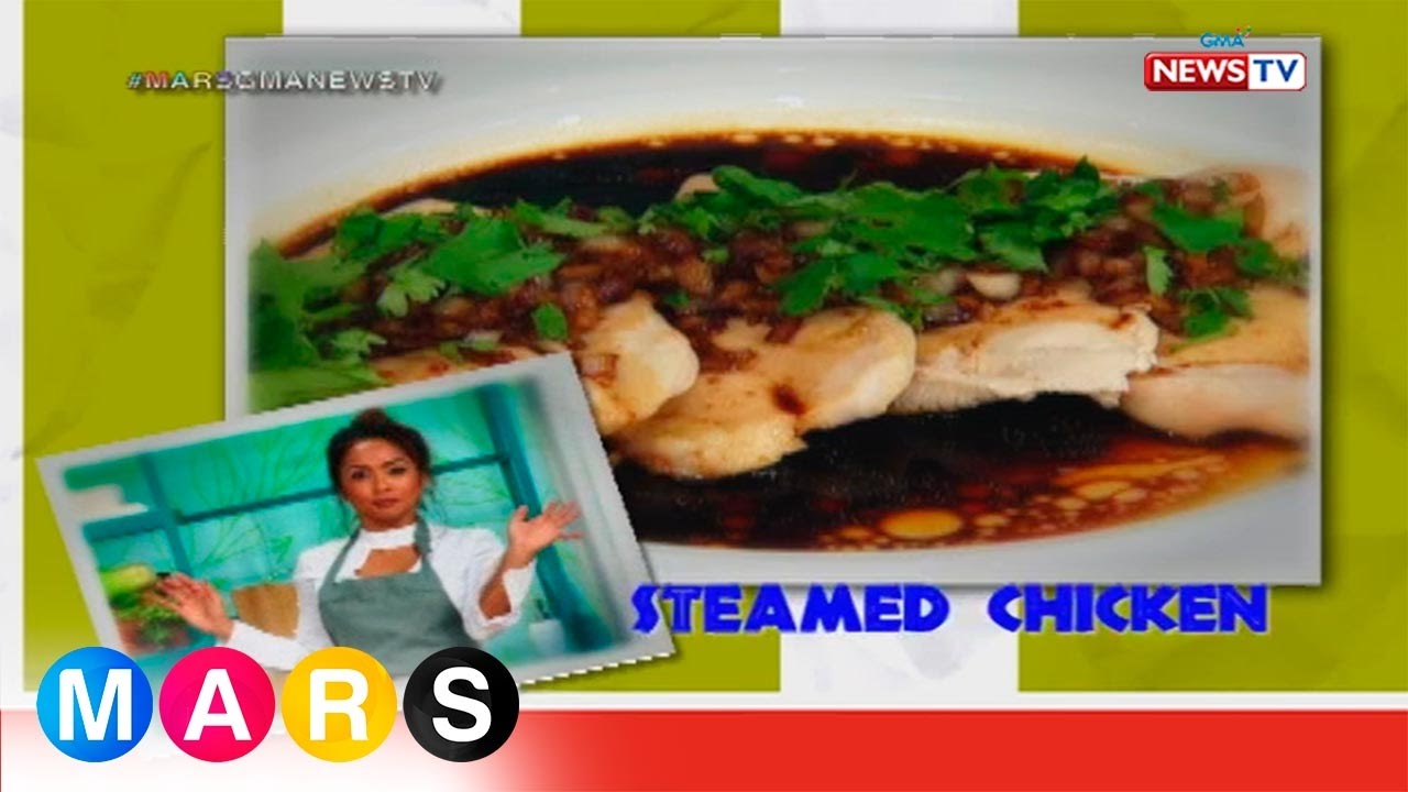 Mars Masarap: Steamed Chicken by Rochelle Pangilinan - YouTube