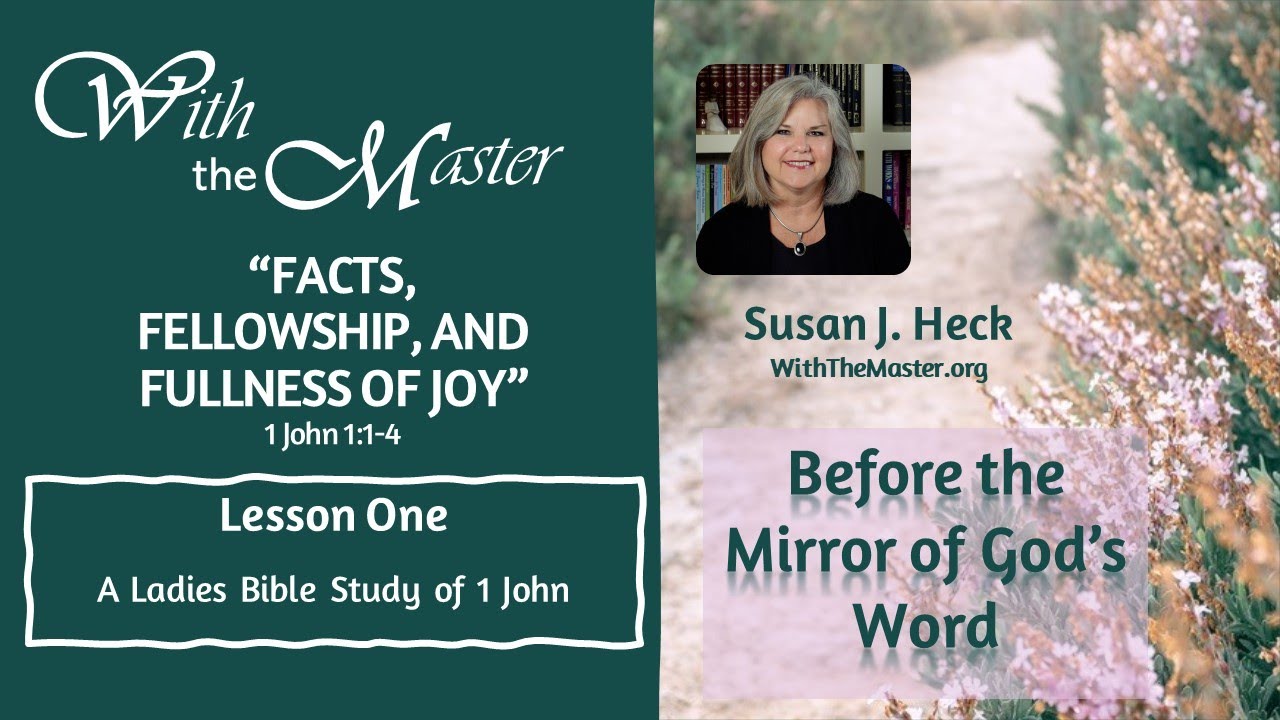 Lesson 1 First John Facts Fellowship And Fullness Of Joy 1 John 1 1