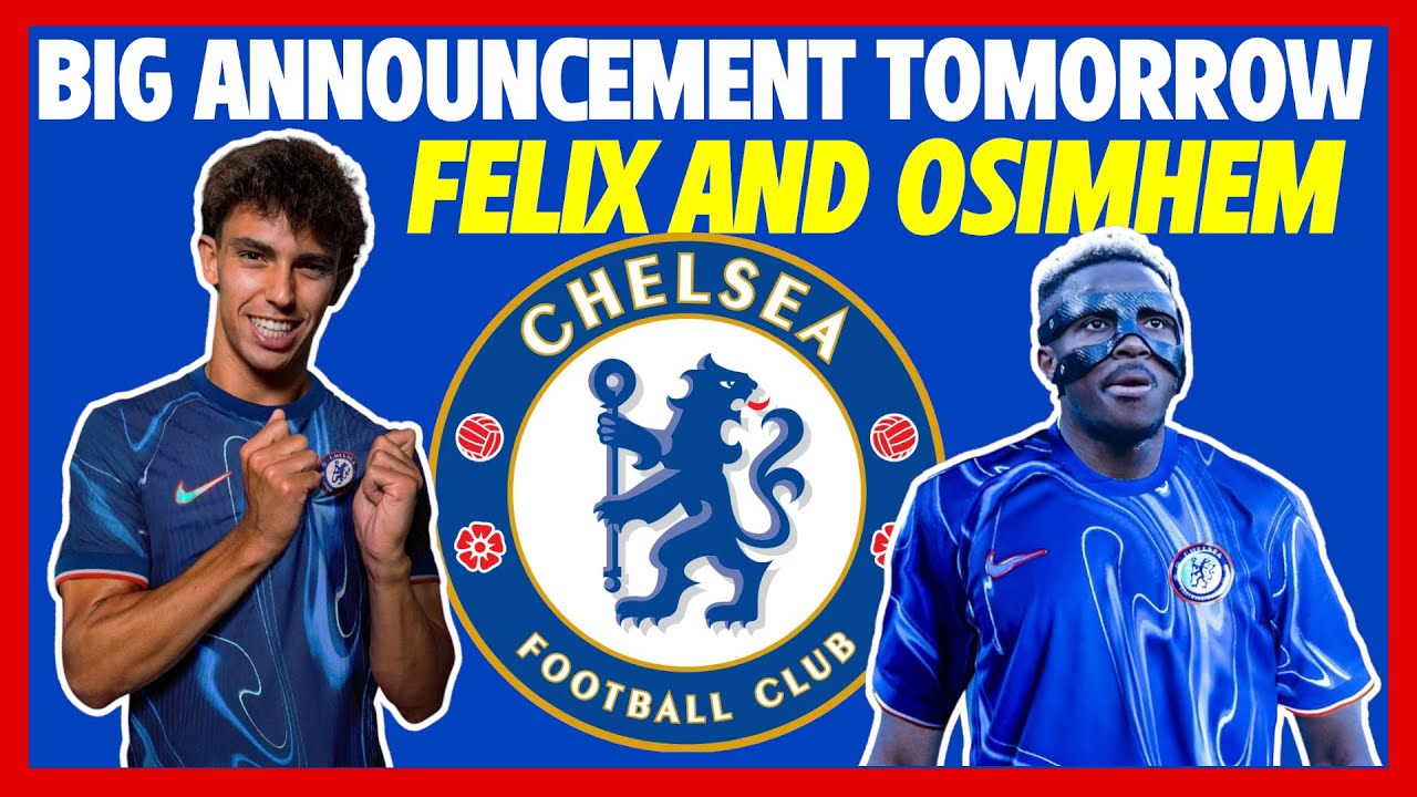 Joao Felix Fee AGREED | Osimhen POSITIVE Talks | Chilwell, Chalobah OUT ...