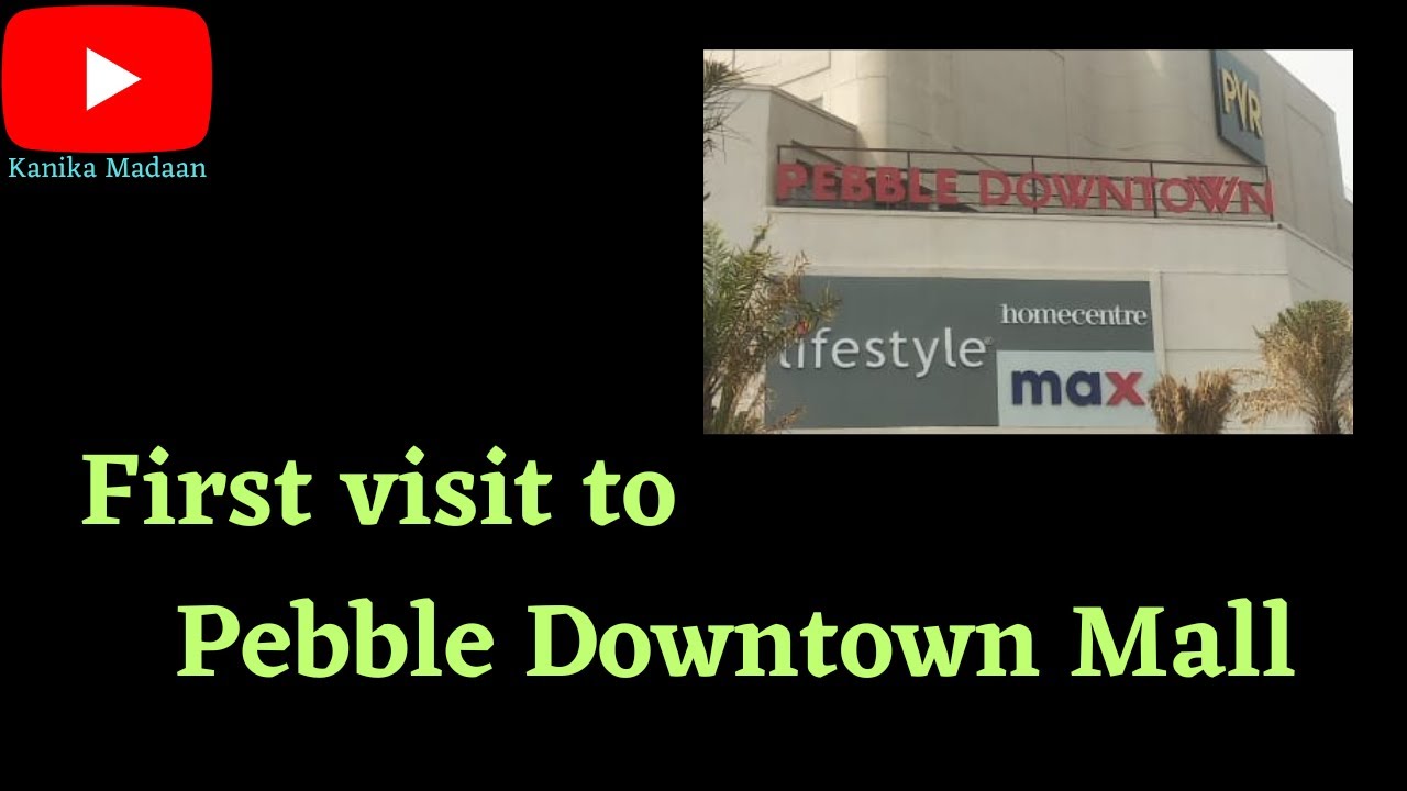 First Visit to Pebble Downtown Mall...|| - YouTube