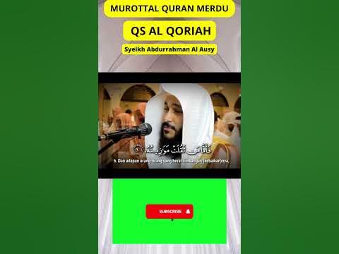 MUROTTAL MERDU DAN SYAHDU QS AL QORIAH || SYEIKH ABDURRAHMAN AL AUSY - YouTube