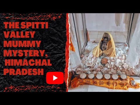 The Indian Mummy Mystery | the spiti valley mummy | Himachal pradesh ...