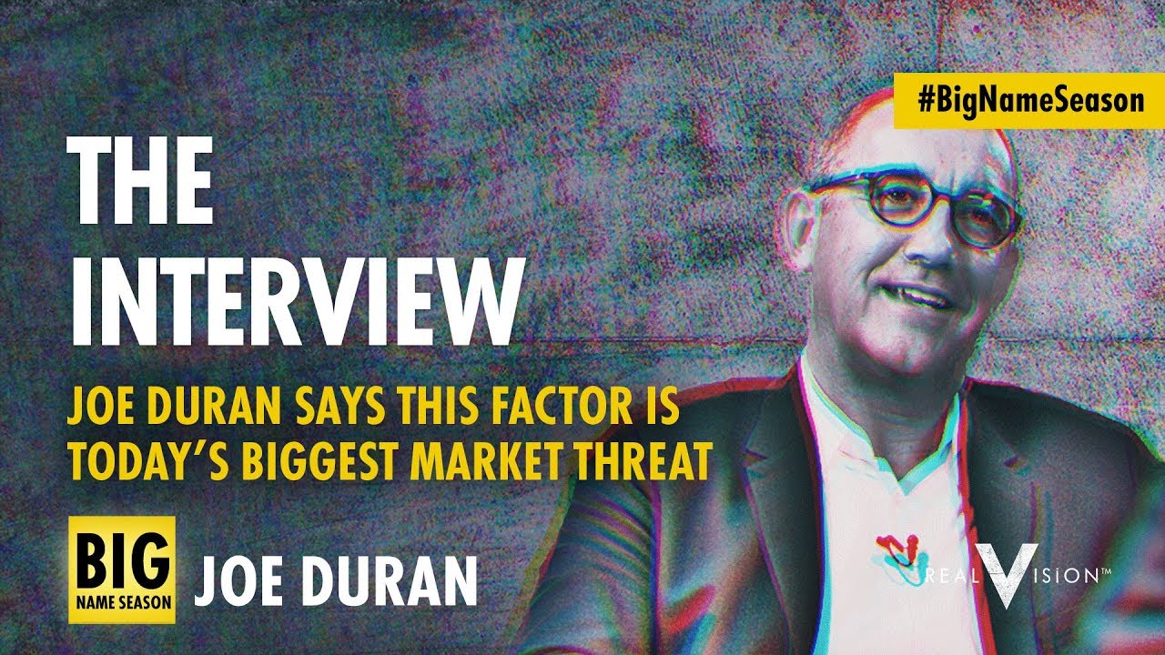 Joe Duran Says This Factor Is Today's Biggest Market Threat | Interview ...