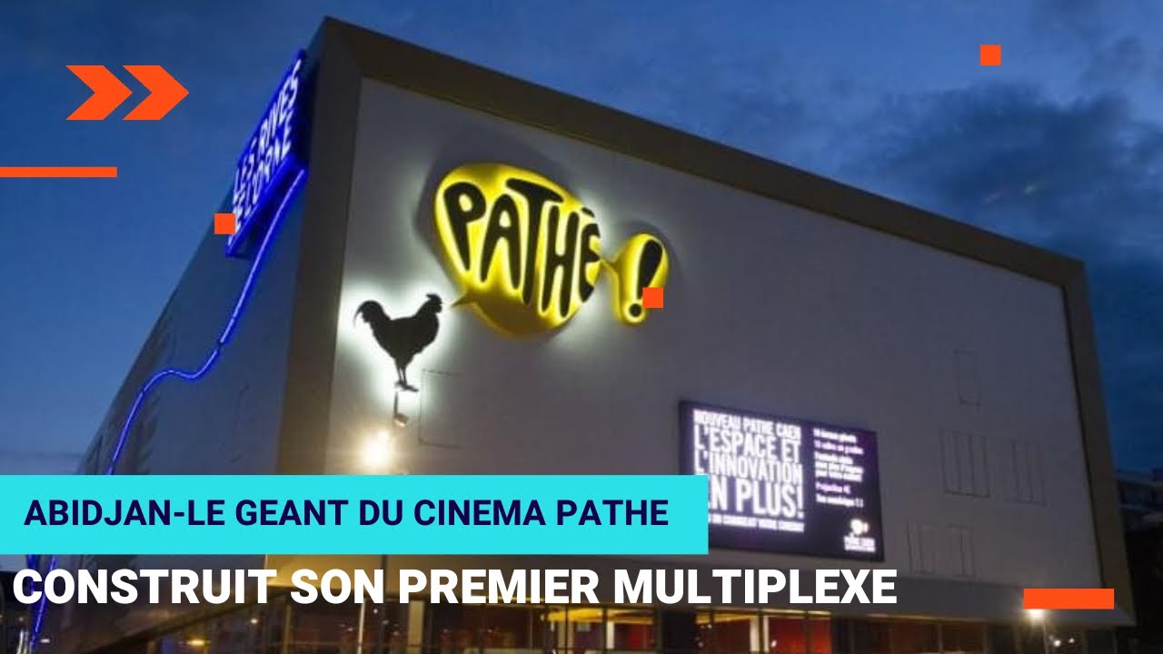 Abidjan-le géant du Cinéma Pathé construit son 1er multiplexe pour une ...