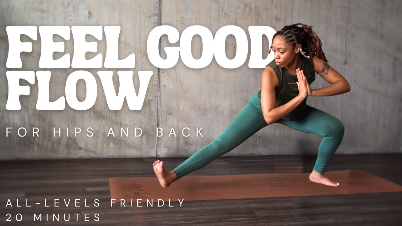Feel Good Flow for Hips & Back | 20 Minutes | All Levels Friendly - YouTube