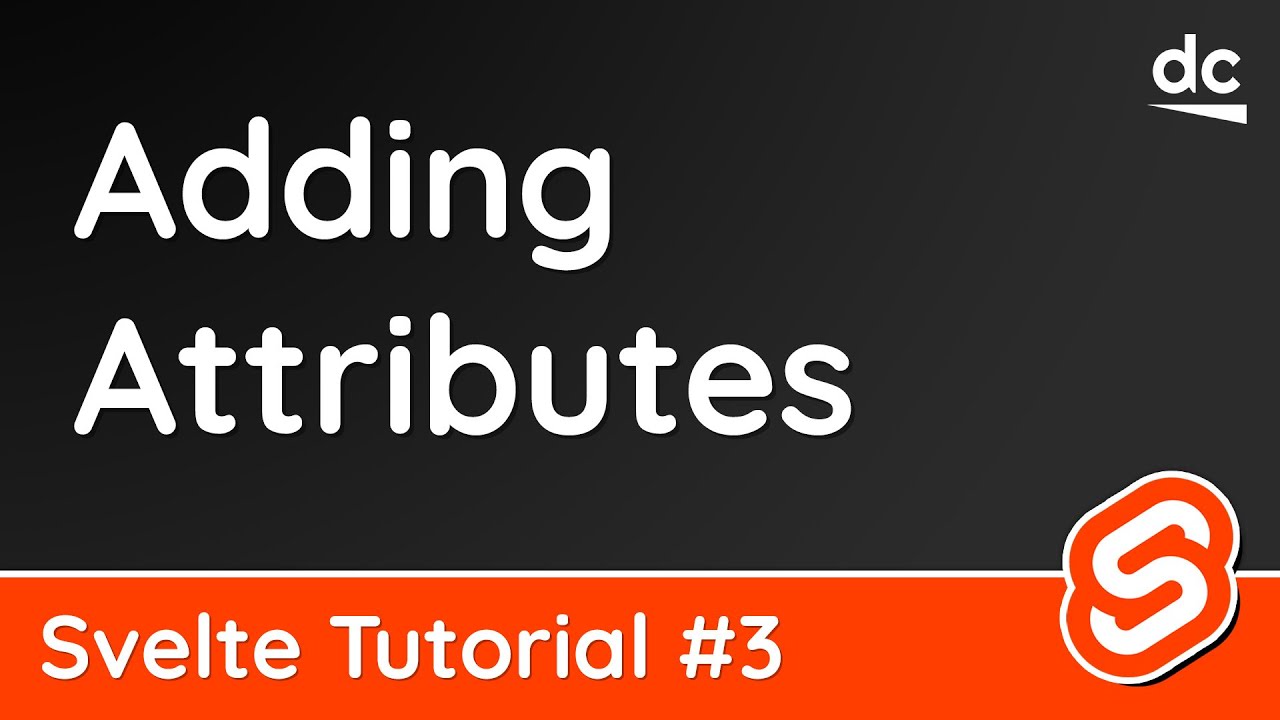 Adding & Removing HTML Attributes - Svelte Tutorial #3 - YouTube