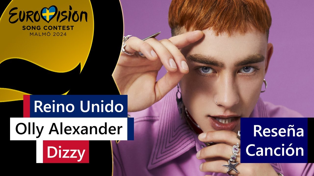 131 | ESC 2024 - Reseña de la canción de Reino Unido - Olly Alexander - 'Dizzy' - YouTube