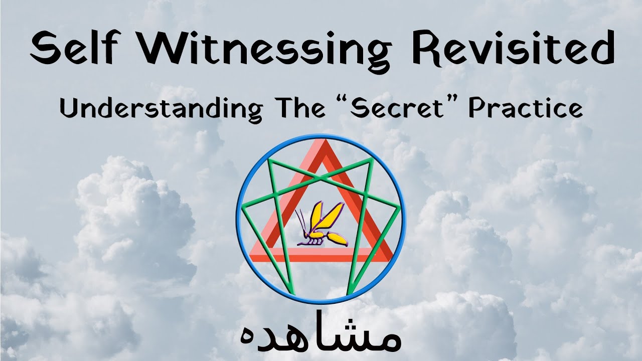 Self Witnessing Revisited: Understanding the "secret" practice - YouTube