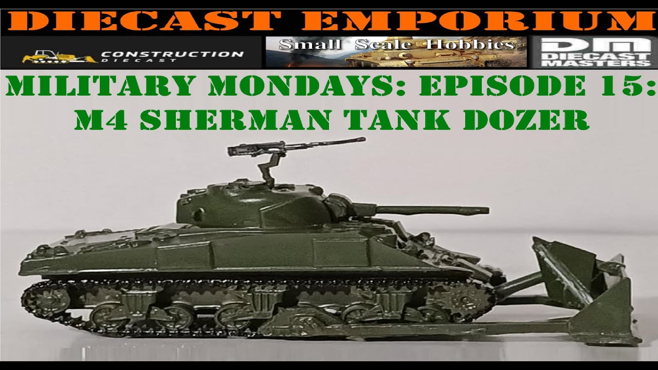 Military Mondays: Episode 15: M4 Sherman Bulldozer Tank - YouTube