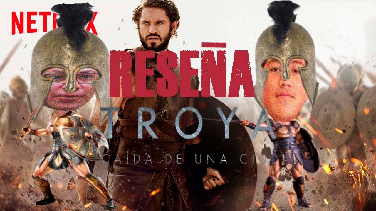 TROYA NETFLIX RESEÑA SIN SPOILERS - YouTube