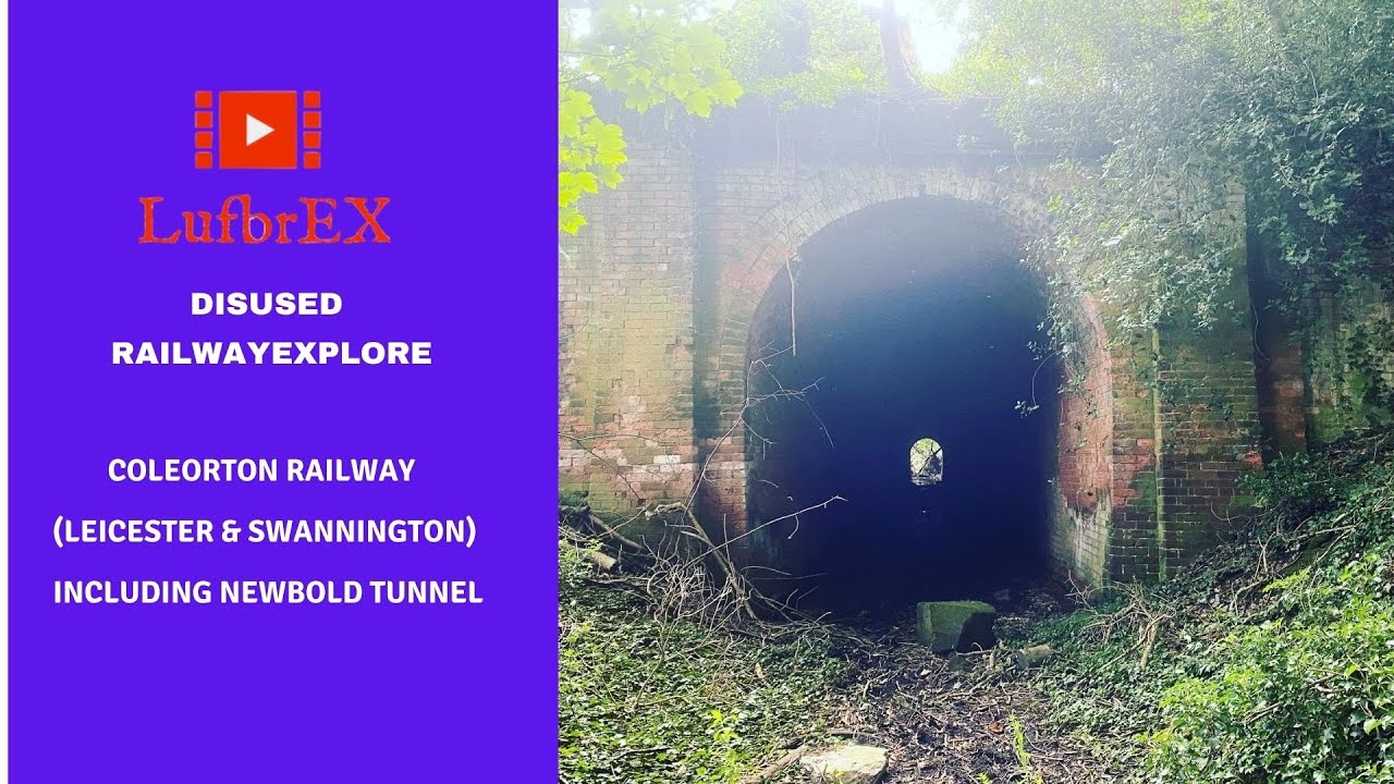 Disused Railway Explore, Newbold Tunnel and the Coleorton Railway ...