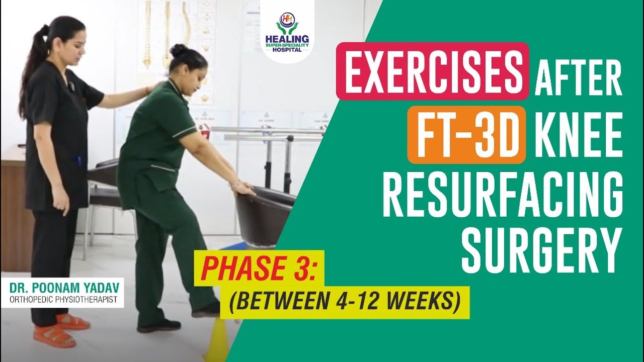 Post-FT-3D Knee Resurfacing Surgery Exercises: Phase 3 (4 to 12 weeks ...