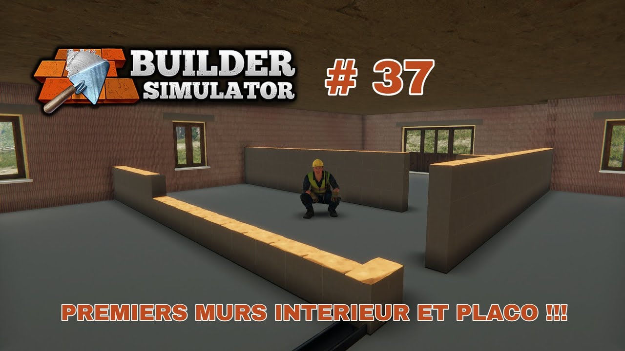 #37 Builder Simulator "Mon projet, Ma maison" #37 Premiers Murs ...