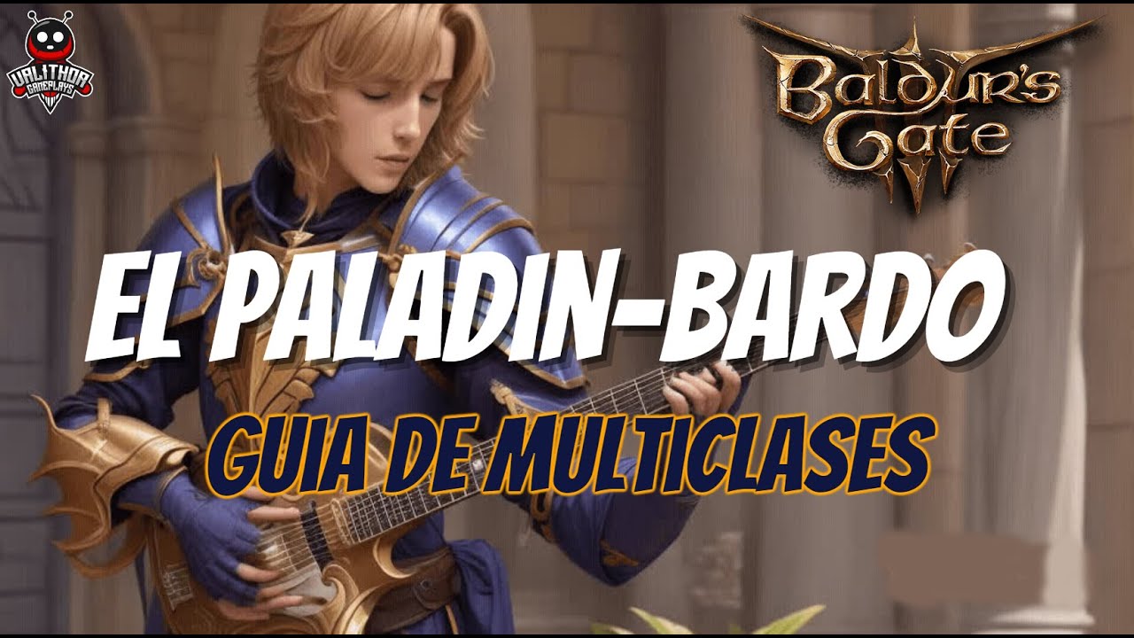 BALDURS GATE 3. PALADIN CON BARDO. GUIA MULTICLASE - YouTube