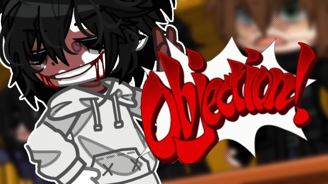 Objection! { Trend // Meme // Creepypasta } - YouTube