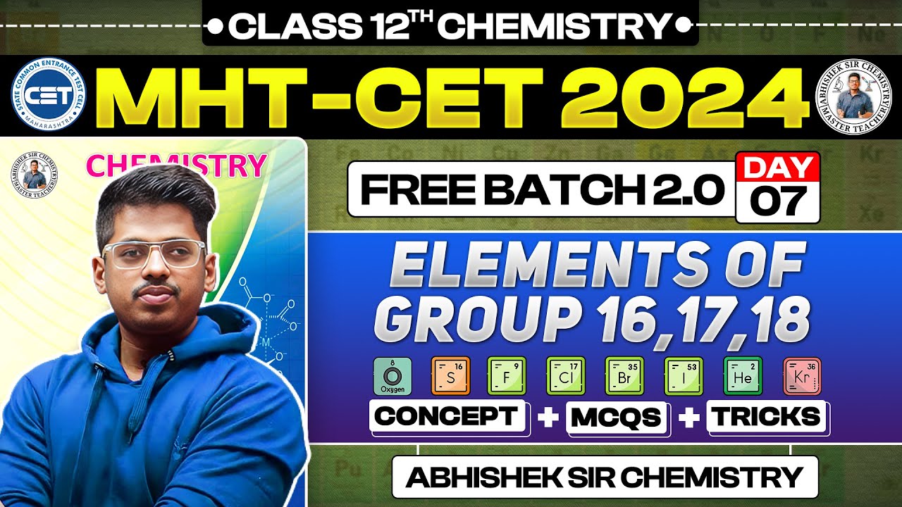 7. Elements of Group 16, 17 & 18 || Free Batch 2.0 MHT-CET 2024 PYQs ...