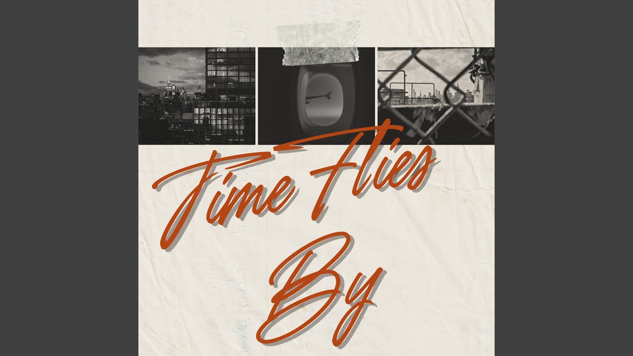 Time Flies By - YouTube