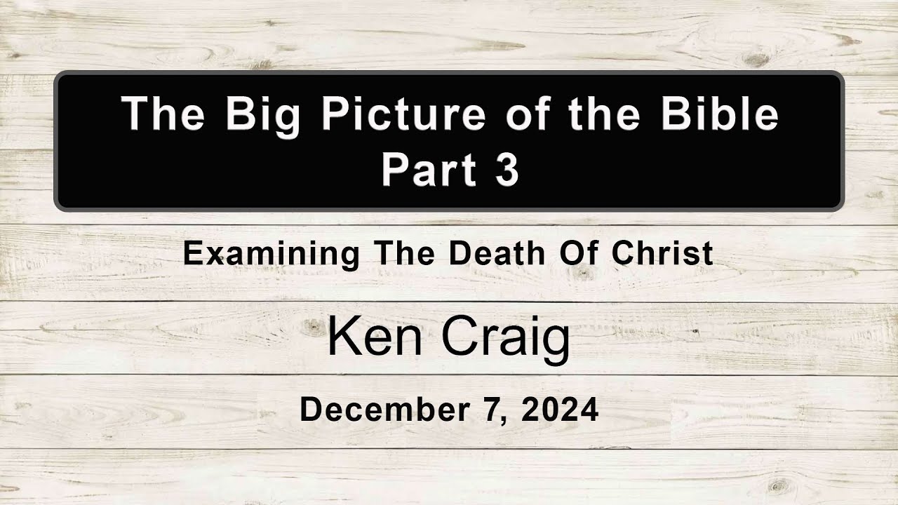 The Big Picture Of The Bible Part 3 - Examining The Death Of Christ ...