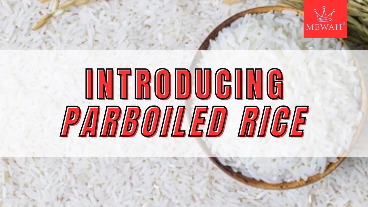 THE FACTS OF PARBOILED RICE YOU SHOULD KNOW - YouTube