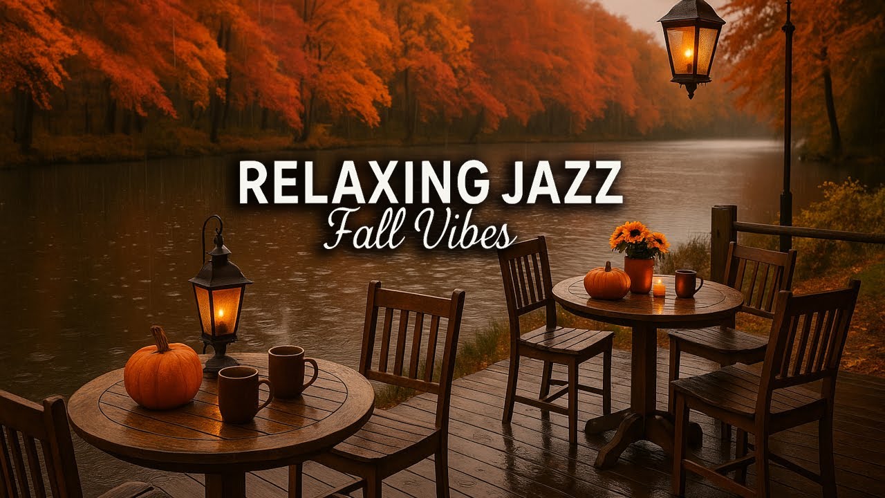 Relaxing Fall Jazz 🍂 Rainy Autumn Café Music for Focus, Study & Cozy ...